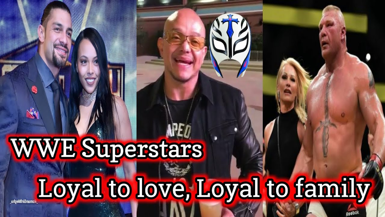 WWE Superstars He Loyal to love Loyal to family Loyal to wife and ...