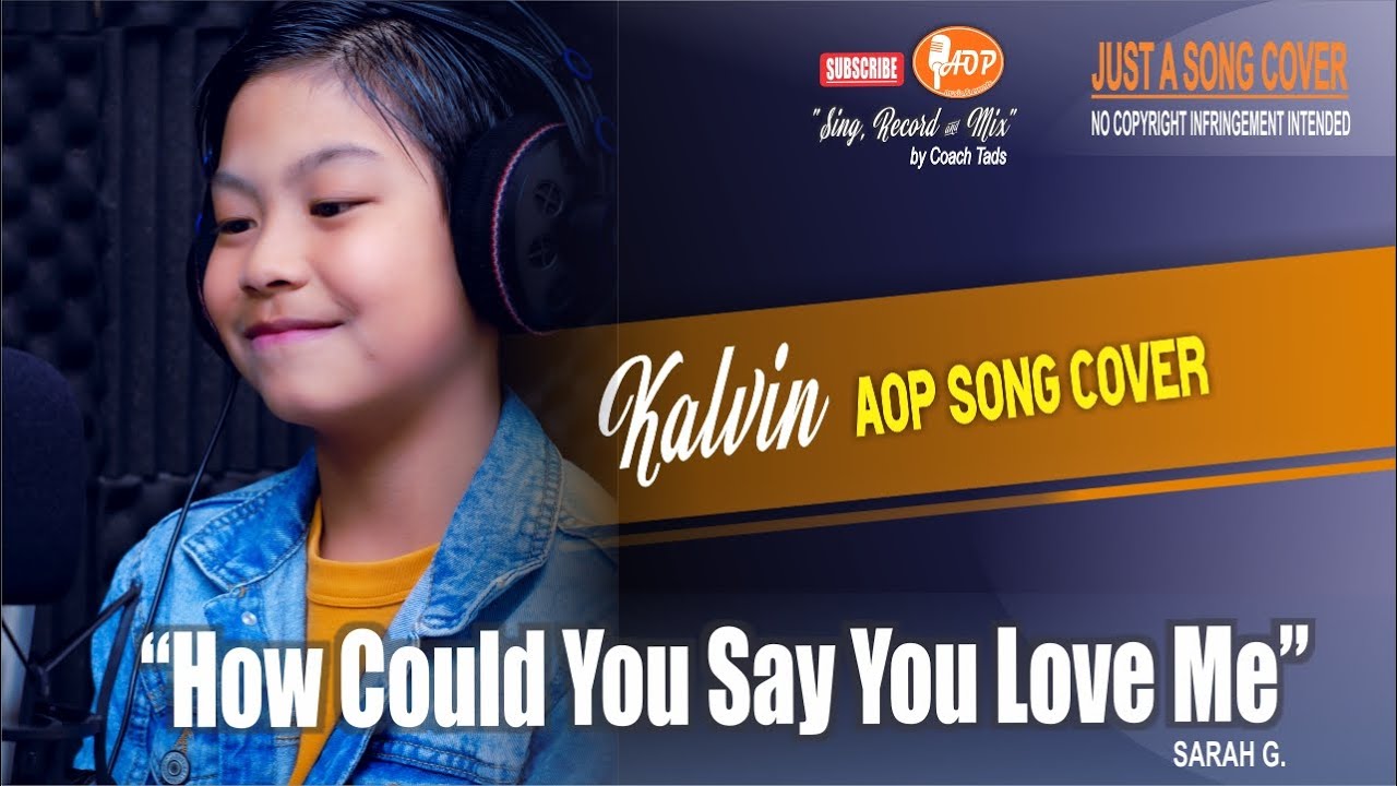 HOW COULD YOU SAY YOU LOVE ME - by Kalvin (AOP Song Cover) - YouTube