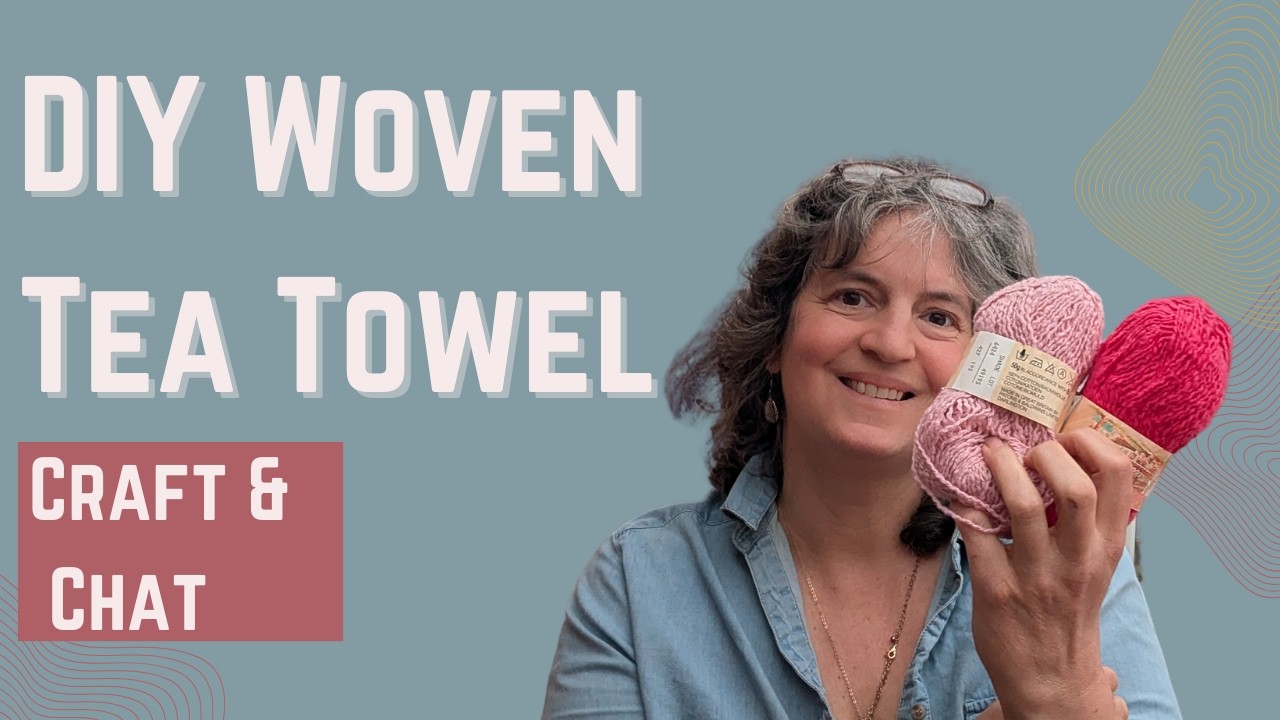 Weave with Thrifted Yarn? Let’s Make a Tea Towel! Craft & Chat - YouTube