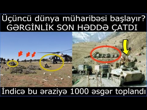Üçüncü Qarabag muharibesi baslayir? Bu eraziye indice 1000 esger toplandi - GERGINLIK ARTDI