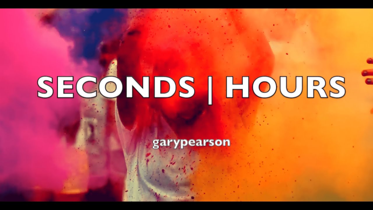 Seconds Hours by Gary Pearson - YouTube