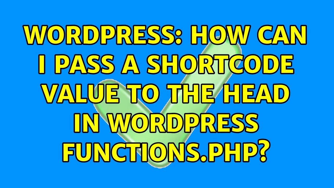 Wordpress How Can I Pass A Shortcode Value To The Head In Wordpress Functions php YouTube Wordpress How Can I Pass A Shortcode Value To The Head In Wordpress Functions php YouTube