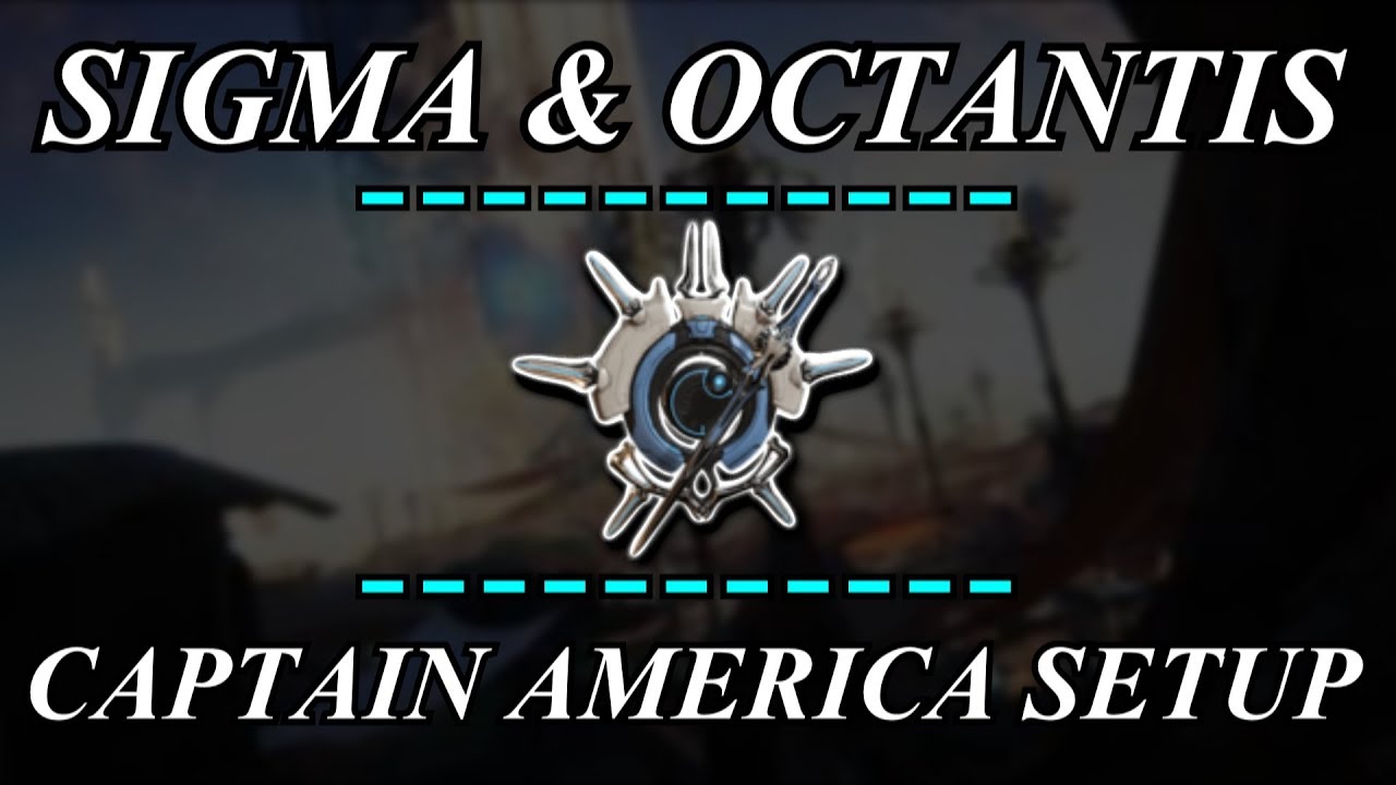 Warframe - Sigma & Octantis - Captain America Setup (5 Forma) - YouTube