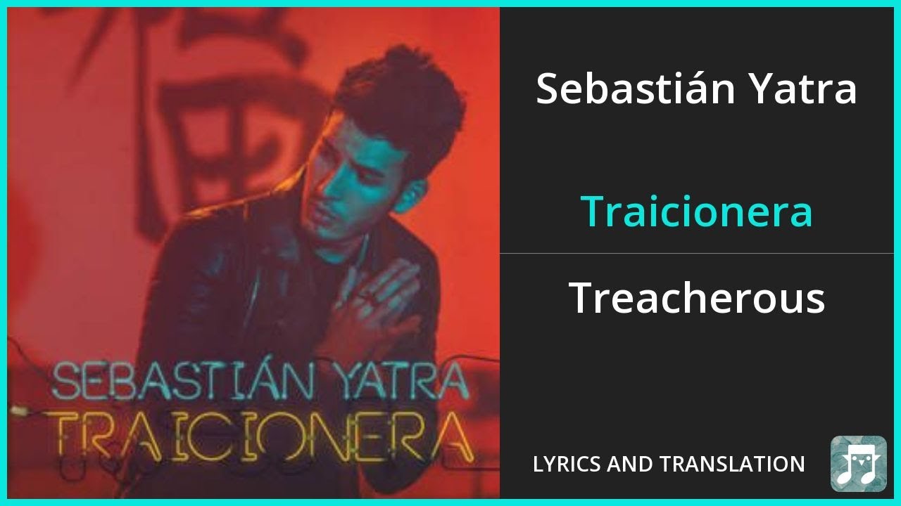 Sebastián Yatra - Traicionera Lyrics English Translation - Spanish and ...