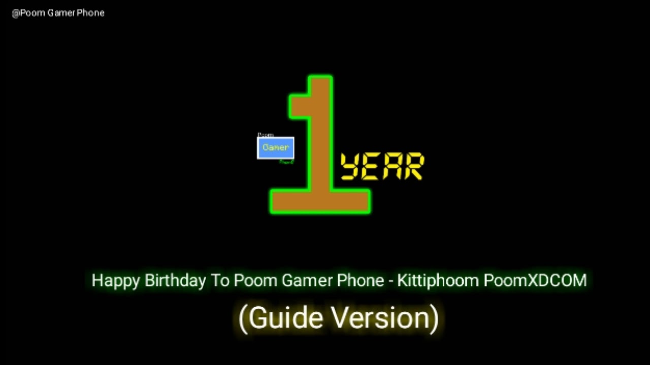 Happy Birthday To Poom Gamer Phone - Kittiphoom PoomXDCOM (Guide ...