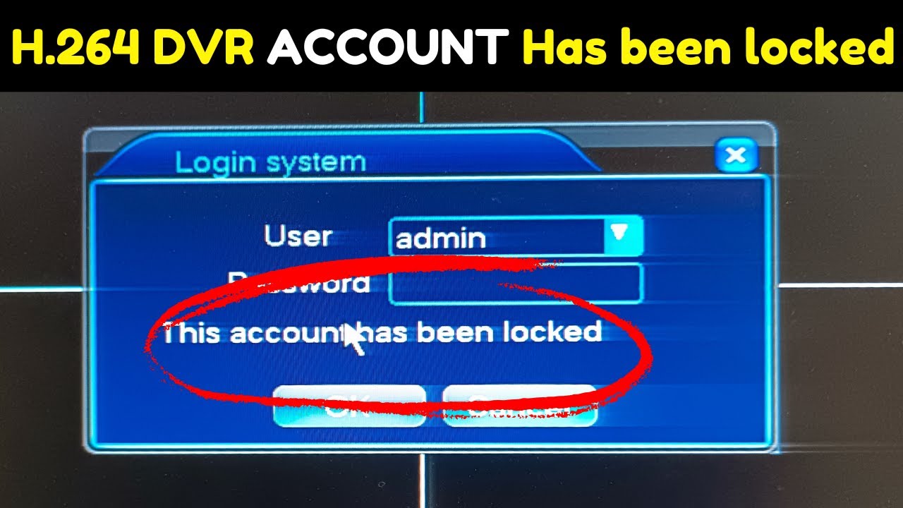 H.264 Dvr Account Has Been Locked- FIXMYDVR - h.264 dvr password reset ...