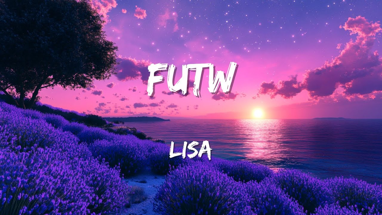 LISA - FUTW (Lyrics) - YouTube