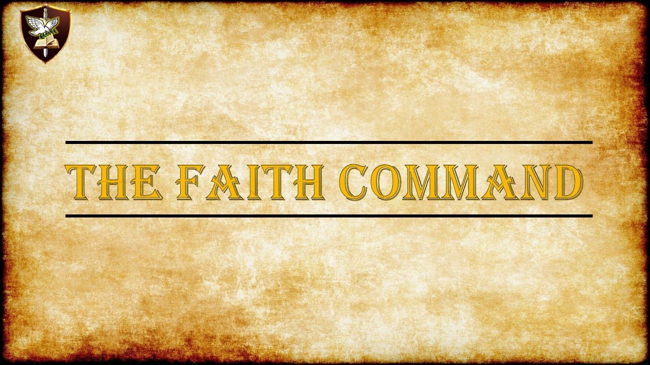 The Faith Command - YouTube
