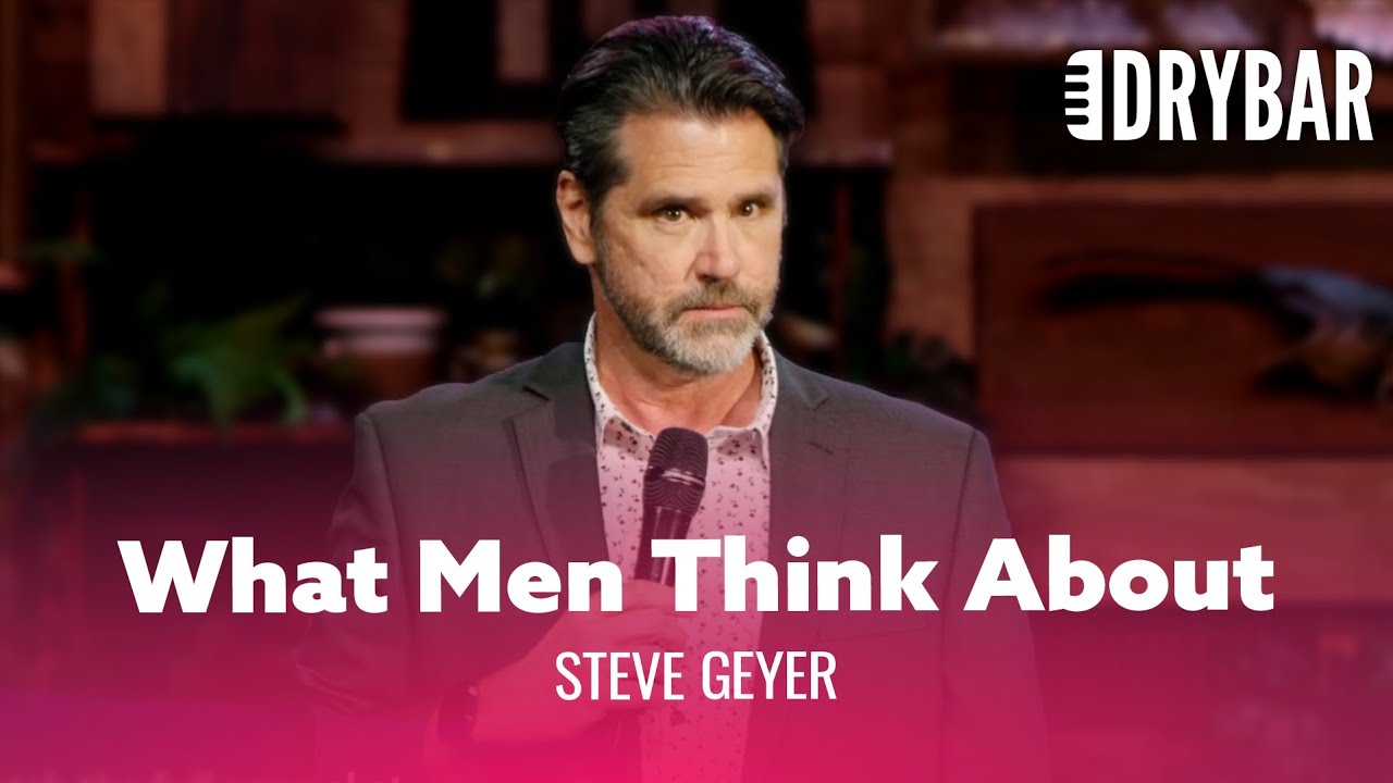 What Men Are Really Thinking About. Steve Geyer - Full Special - YouTube
