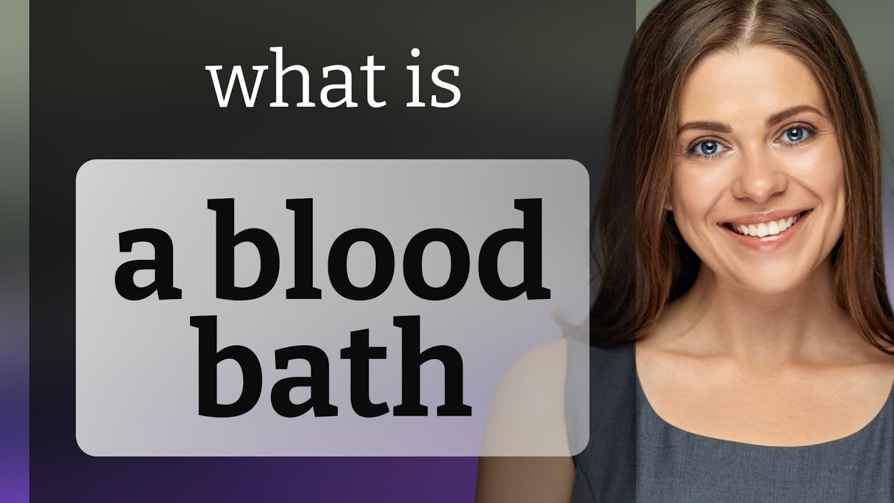 Understanding the Phrase "A Blood Bath" in English - YouTube