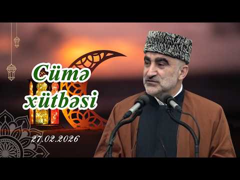 Cümə xütbəsi | Hacı Rauf Sərdarov | 27.02.2026