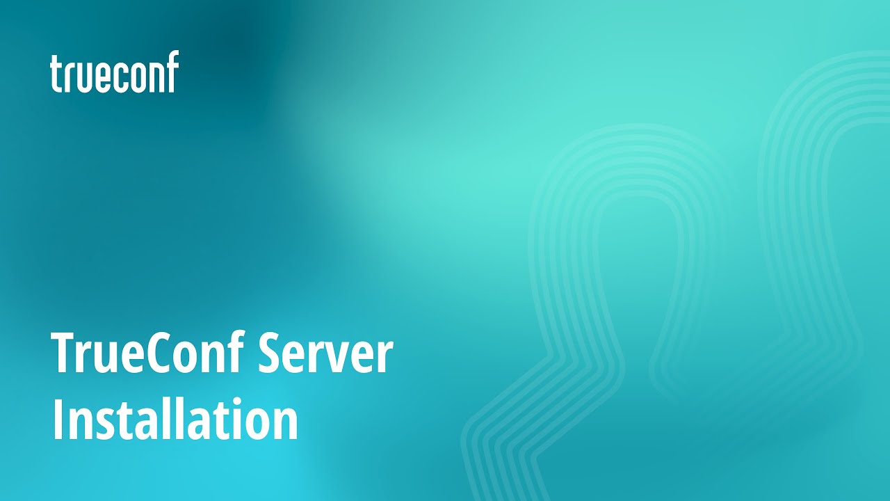 How to deploy TrueConf Server — a corporate messaging and video ...