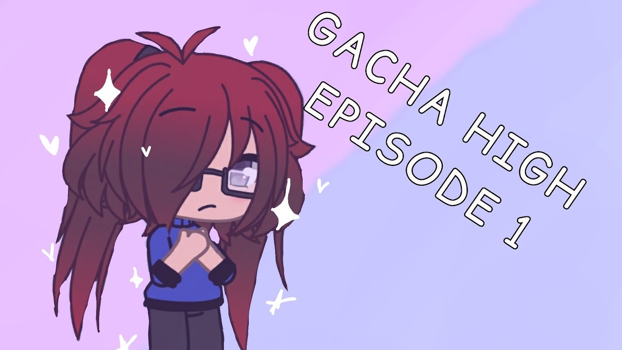 The New Girl| Gacha High School Episode 1| An LGBTQ+ GLS| 13+ - YouTube