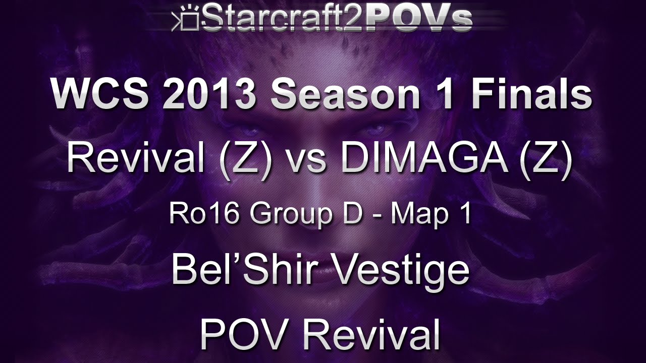 SC2 HotS - WCS 2013 S1 Finals - Revival vs DIMAGA - Ro16 Group D - Map 1 - Bel'ShirVestige ...