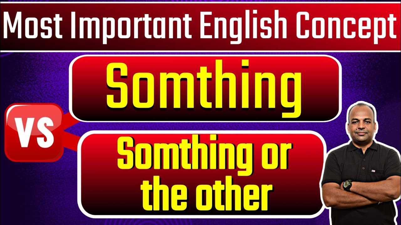 Something Vs Something or the other || Free English Speaking Course ...