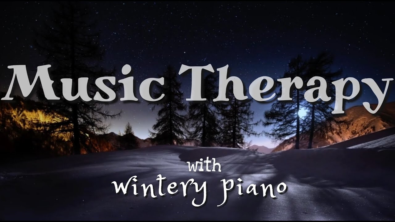 Relaxing Winter Piano Music • For THERAPY ☆ Reduce Stress & Anxiety ...