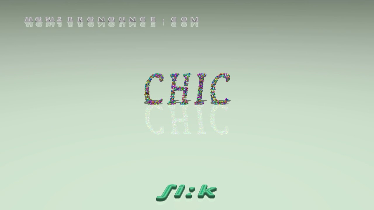chic - pronunciation + Examples in sentences and phrases - YouTube