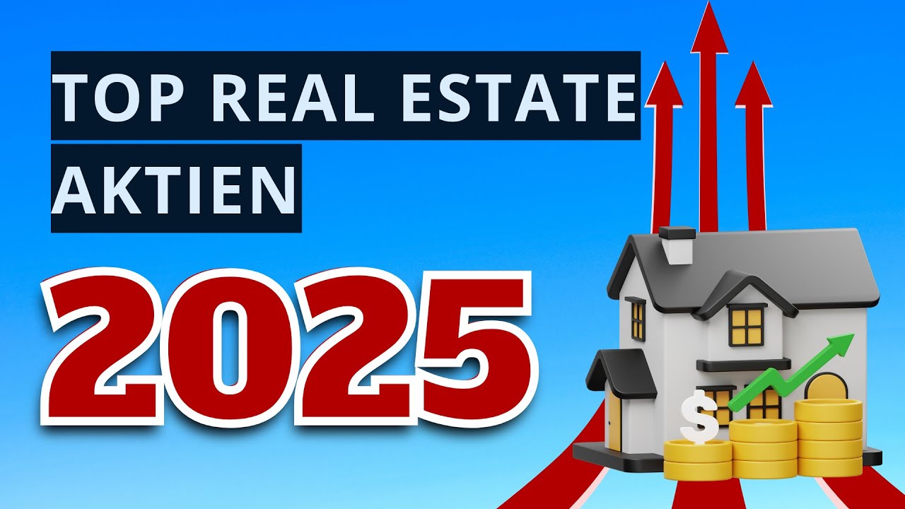 TOP Real Estate Aktien 2025! 📈💰 - YouTube
