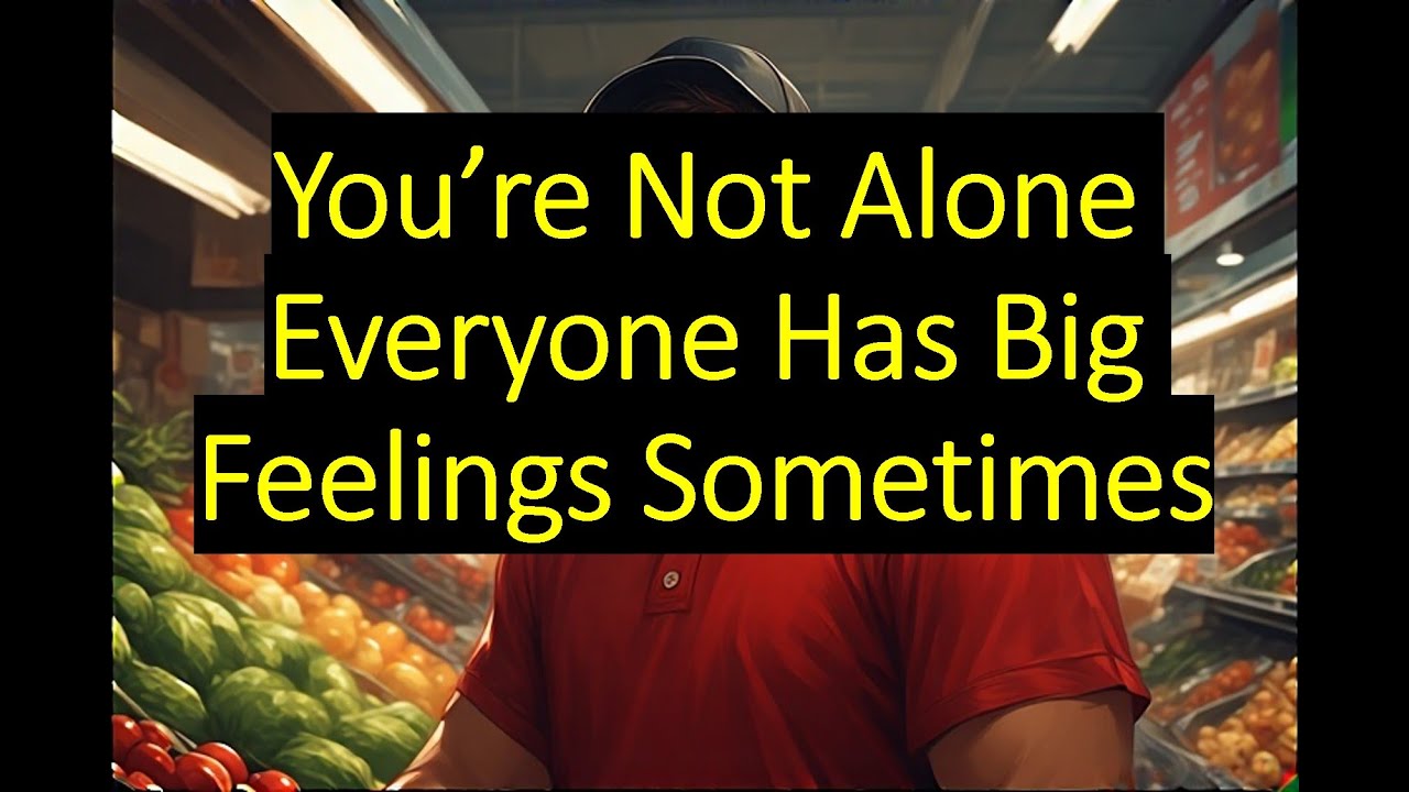 L0045_You’re Not Alone Everyone Has Big Feelings Sometimes# ...