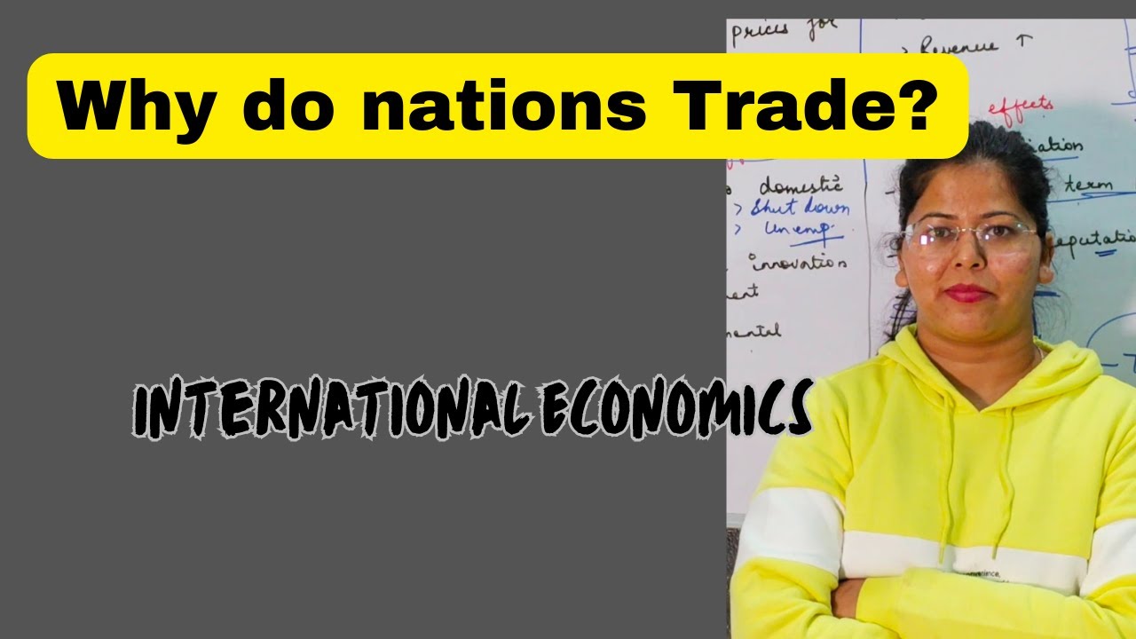 why do nations trade? | International economics| Deepti Mahajan - YouTube