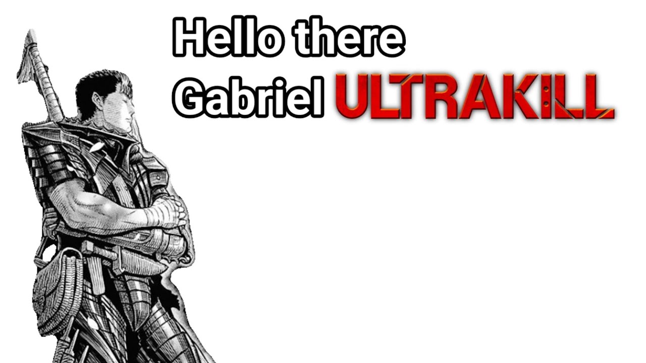 Hello there Gabriel Ultrakill - YouTube