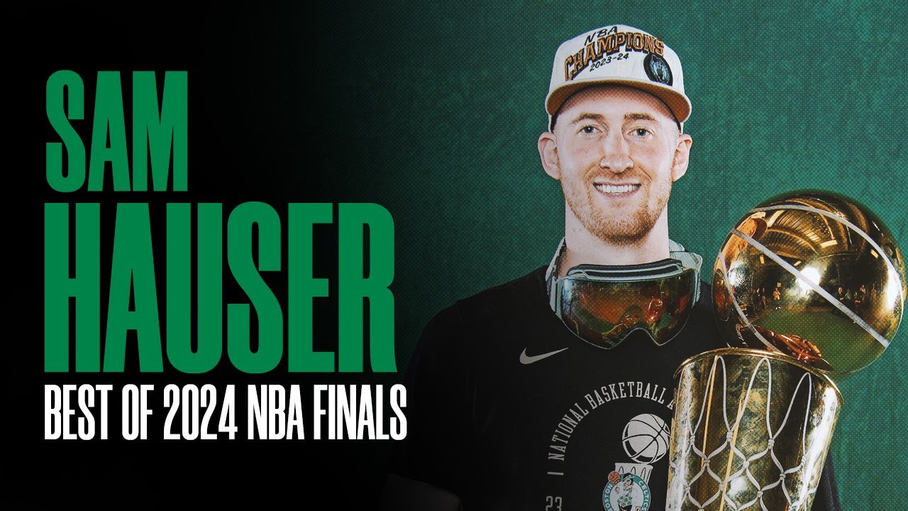 Best Highlights of Sam Hauser in the 2024 NBA Finals - YouTube