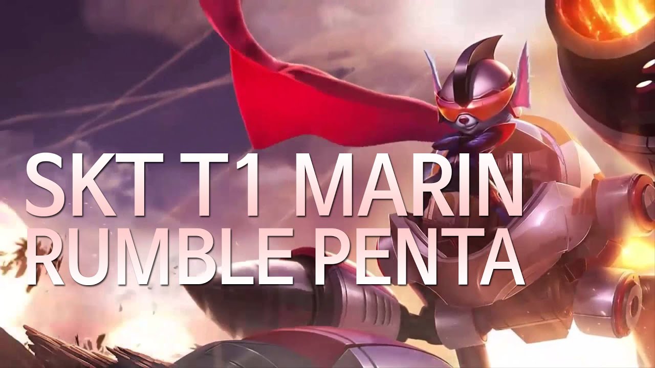 SKT T1 Marin Rumble PENTA - YouTube