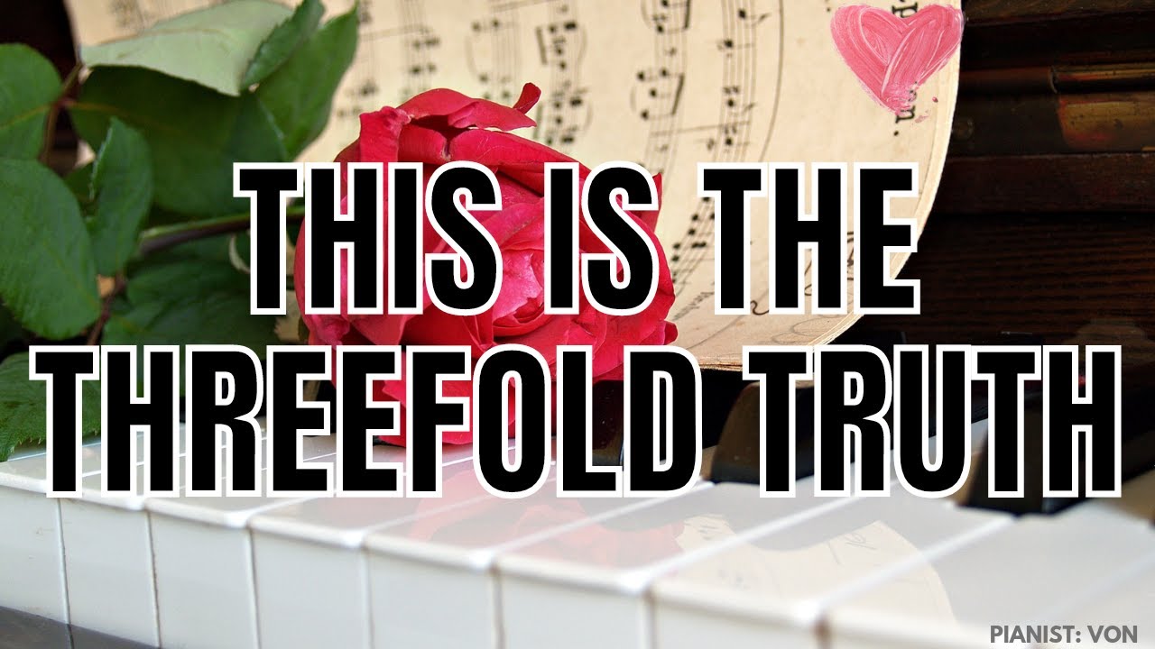 This is the Threefold Truth (Piano instrumental with lyrics) - YouTube