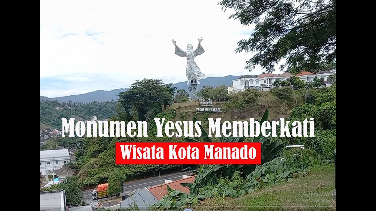 Monumen Yesus Memberkati salah satu Objek Wisata Kota Manado yang wajib ...