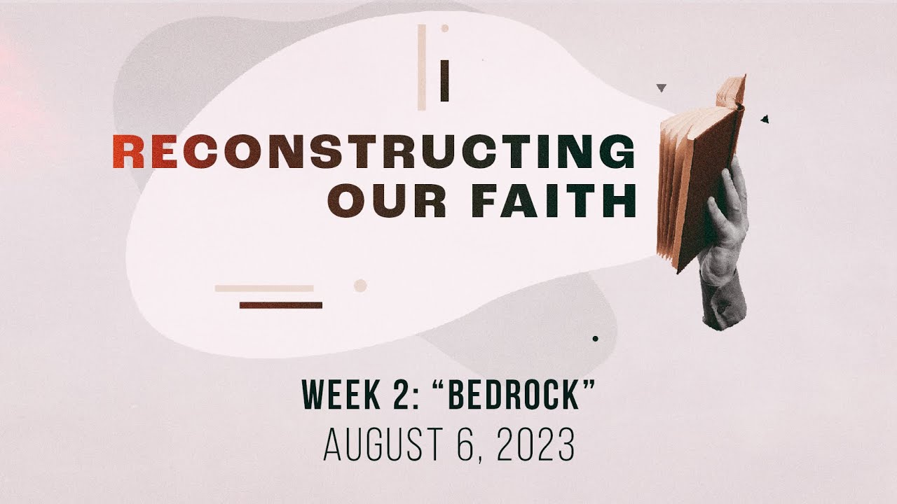 "Bedrock" | Series: Reconstructing Our Faith - YouTube