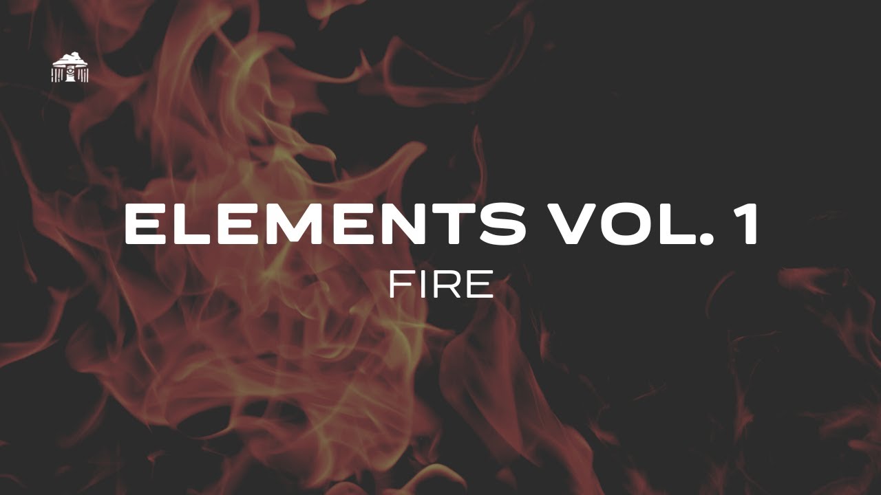 Elements Vol. 1: Fire - YouTube