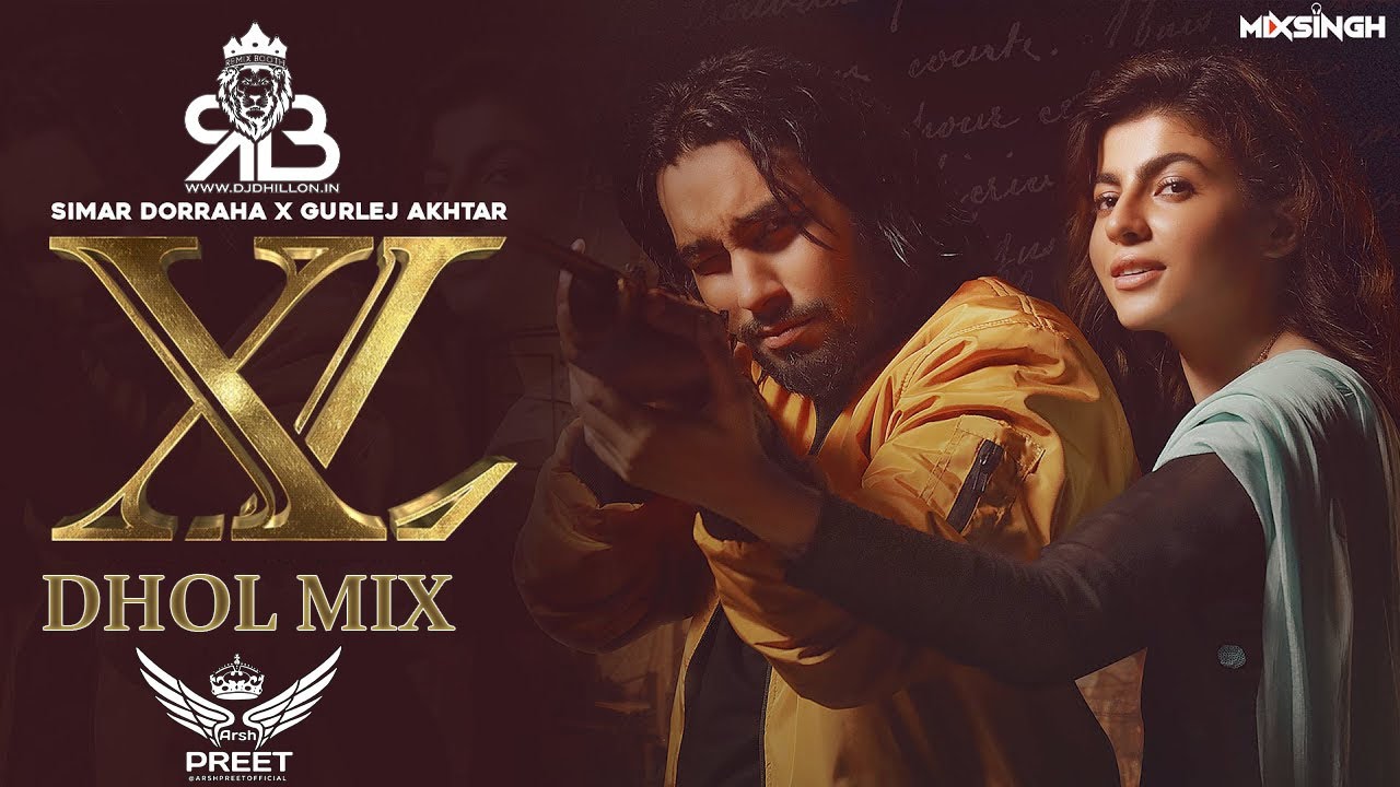 XL Dhol Mix Simar Doraha X Gurlez Akhtar Ft.Arsh Preet - YouTube