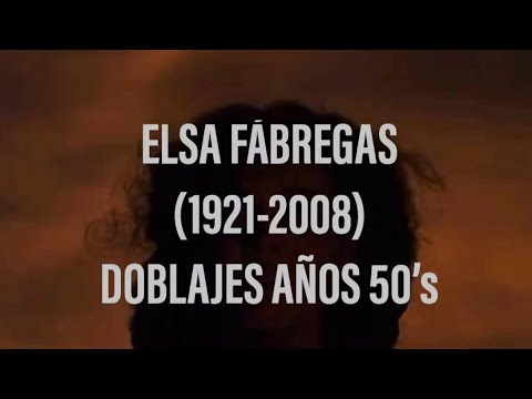 ELSA FÁBREGAS (1921-2008) DOBLAJES AÑOS 50’s - YouTube