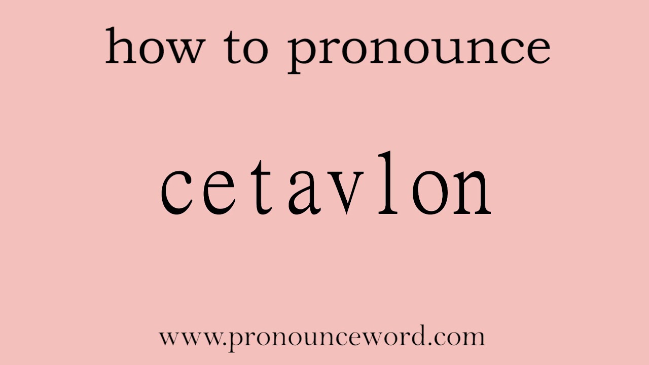 cetavlon. How to pronounce the english word cetavlon .Start with C ...