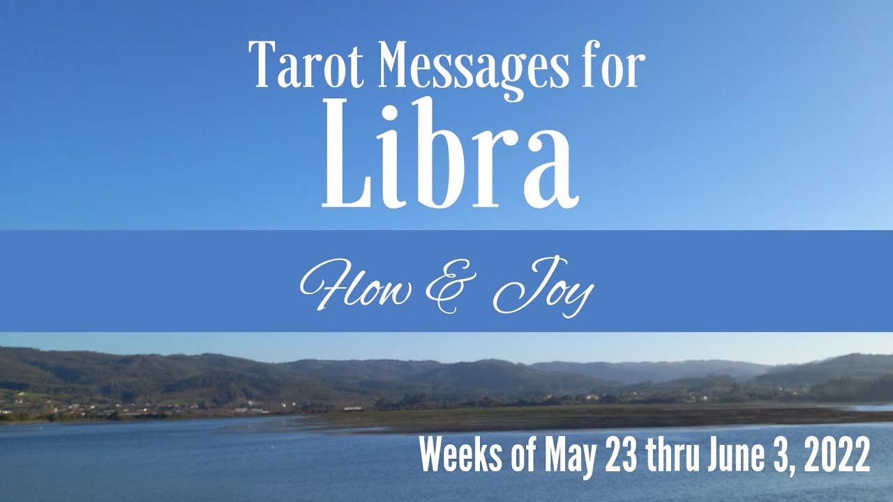 Tarot for Libra ♎️ Flow & Joy ~ Energies for May 23 through June 3 ...