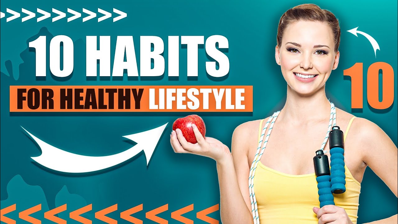 Top 10 Habits For A Healthy Lifestyle - Healthy Crew - YouTube