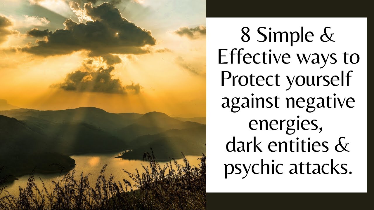 8 Simple & Effective ways to Protect Yourself against negativity, dark ...