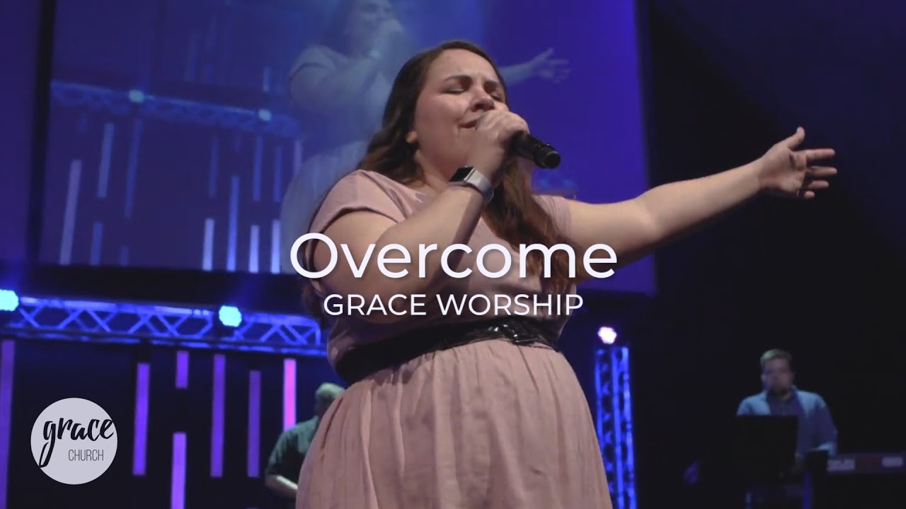 Overcome - Grace Worship - YouTube