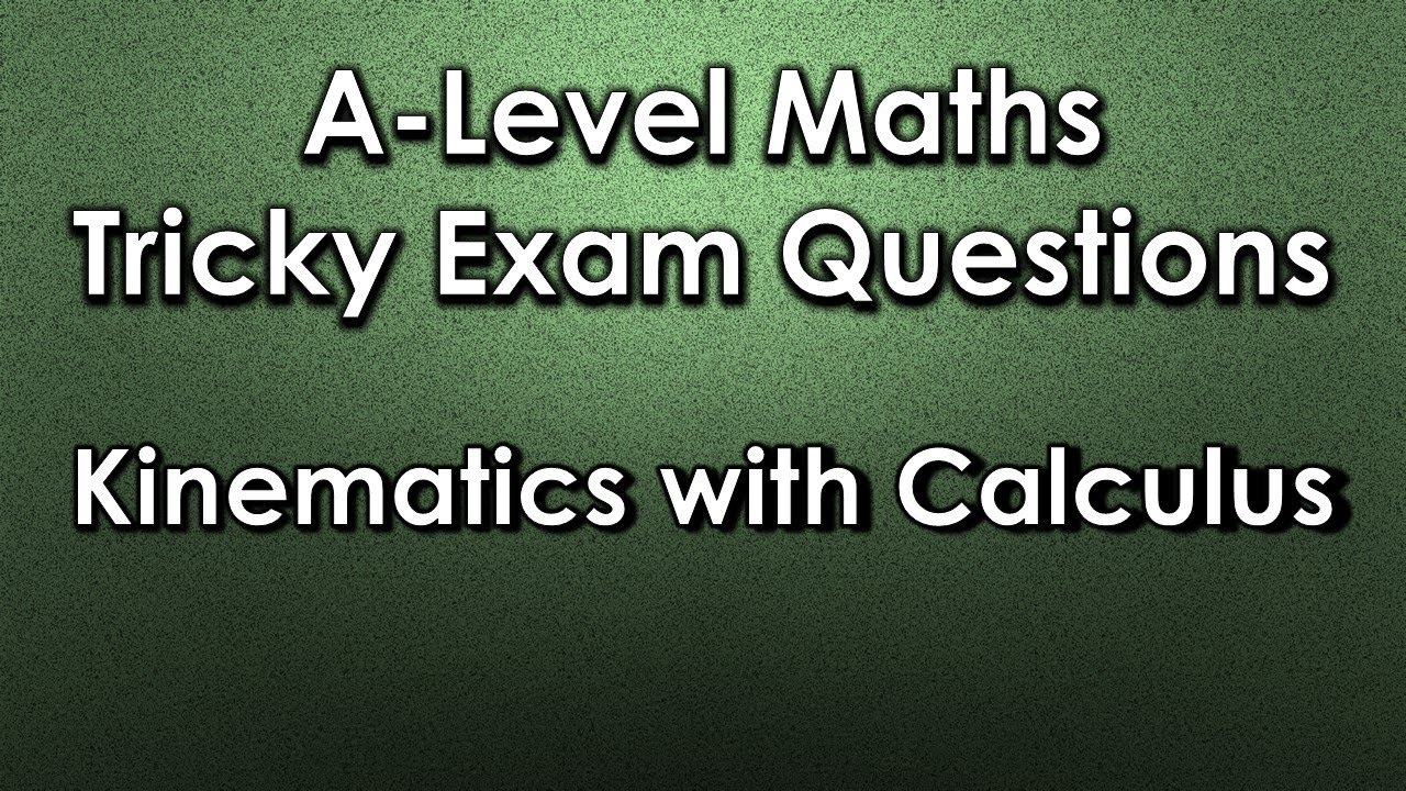A-Level Maths: Tricky Exam Question - Kinematics with Calculus - YouTube