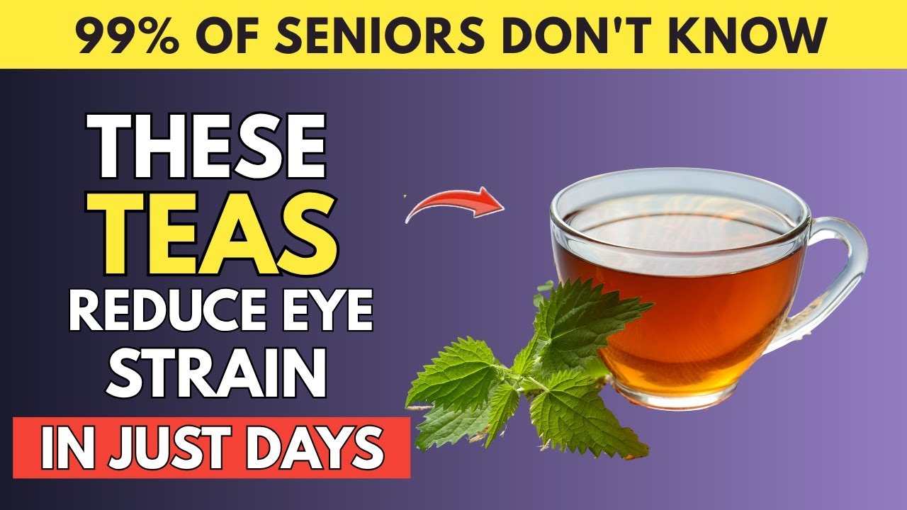 Over 60? Take These 6 Herbal Teas To Reduce Eye Strain In Just Days ...