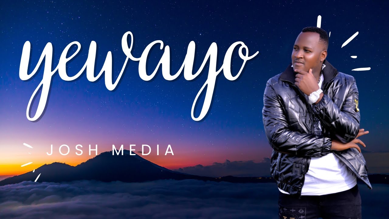 JOSH MEDIA -YEWAYO (Official 4K Video) - YouTube
