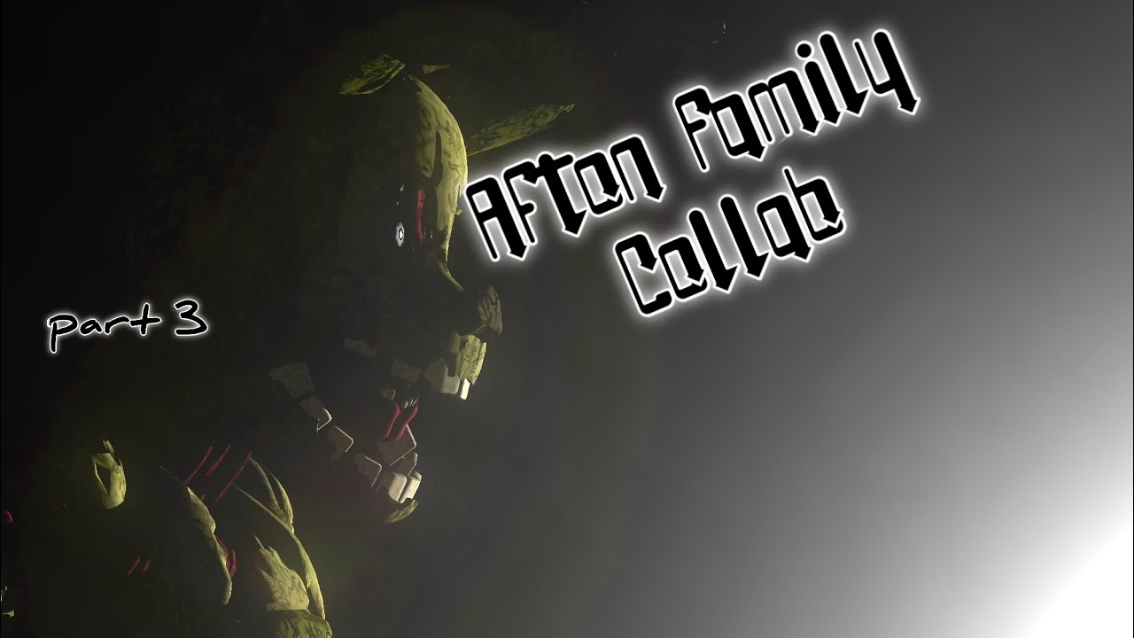 [FNAF/P3D] AFTON FAMILY COLLAB PART 3 FOR @JS_3D - YouTube