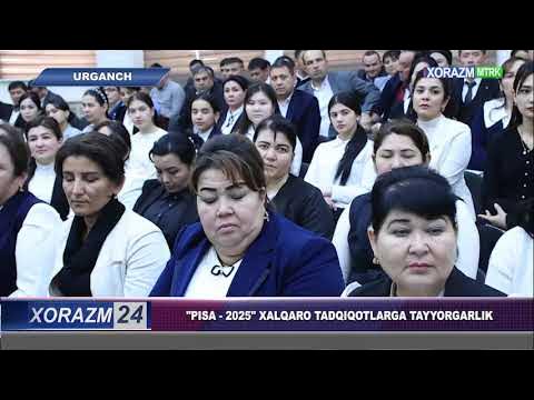 PISA - 2025 XALQARO TADQIQOTLARGA TAYYORGARLIK 14.12.2024 #xorazmtv #rek #uznews - YouTube