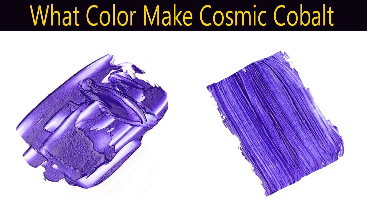 What Color Make Cosmic Cobalt - Color Mixing Video - YouTube