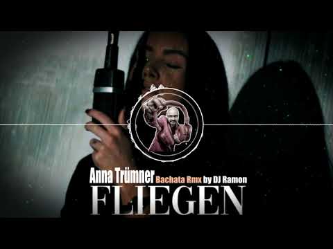 Anna Trümner - Fliegen (Bachata Remix by 🎧DJ Ramon🎧)
