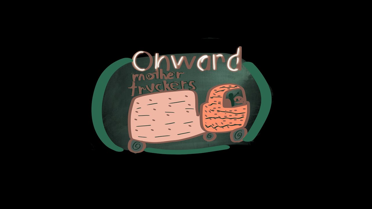Onward Mother Truckers - YouTube
