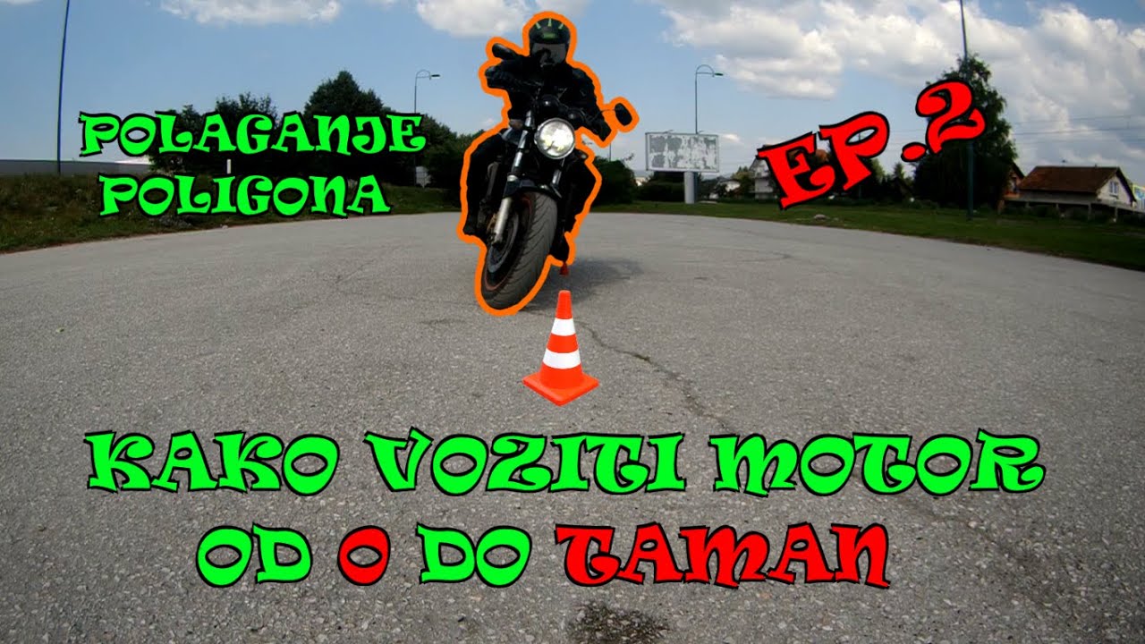 Kako voziti motor od 0 do taman - Ep.2 Polaganje Poligona #NauciVoziti ...