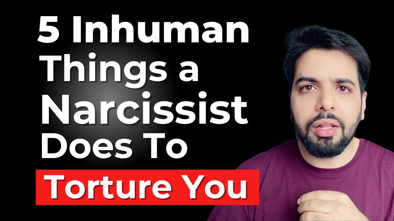 5 Inhuman Things a Narcissist Does To Torture You - YouTube