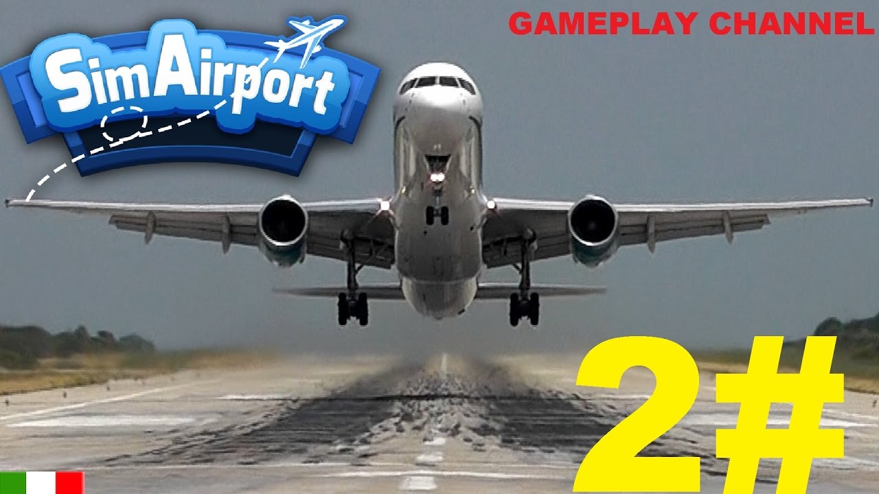 Sim Airport - #2 - Nuovo Gate! - [HD - ITA] - YouTube