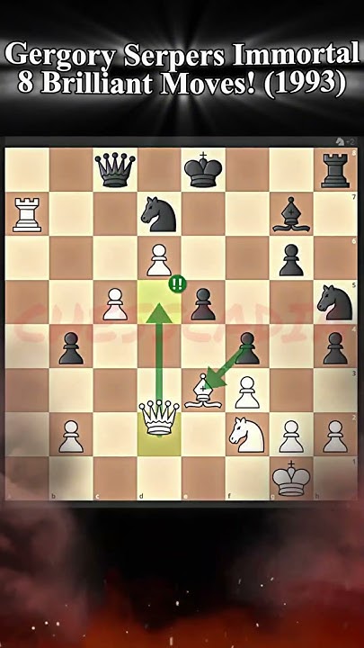 Gregory Serper's Immortal - 8 Brilliant Moves (1993) - Chess EDIT! - YouTube